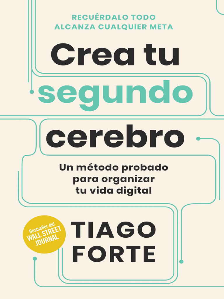 Crea Tu Segundo Cerebro Building A Second Brain Spanish Tiago Forte | PDF