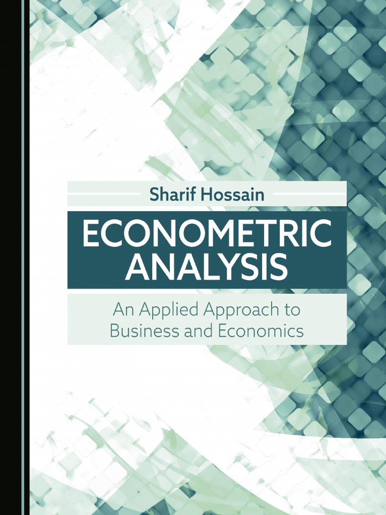 Sharif Hossain - Econometric Analysis_ an Applied Approach to Business ...