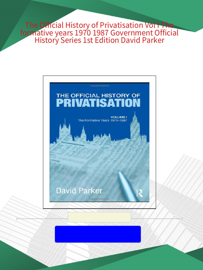 The Official History of Privatisation Vol I The Formative Years 1970 ...
