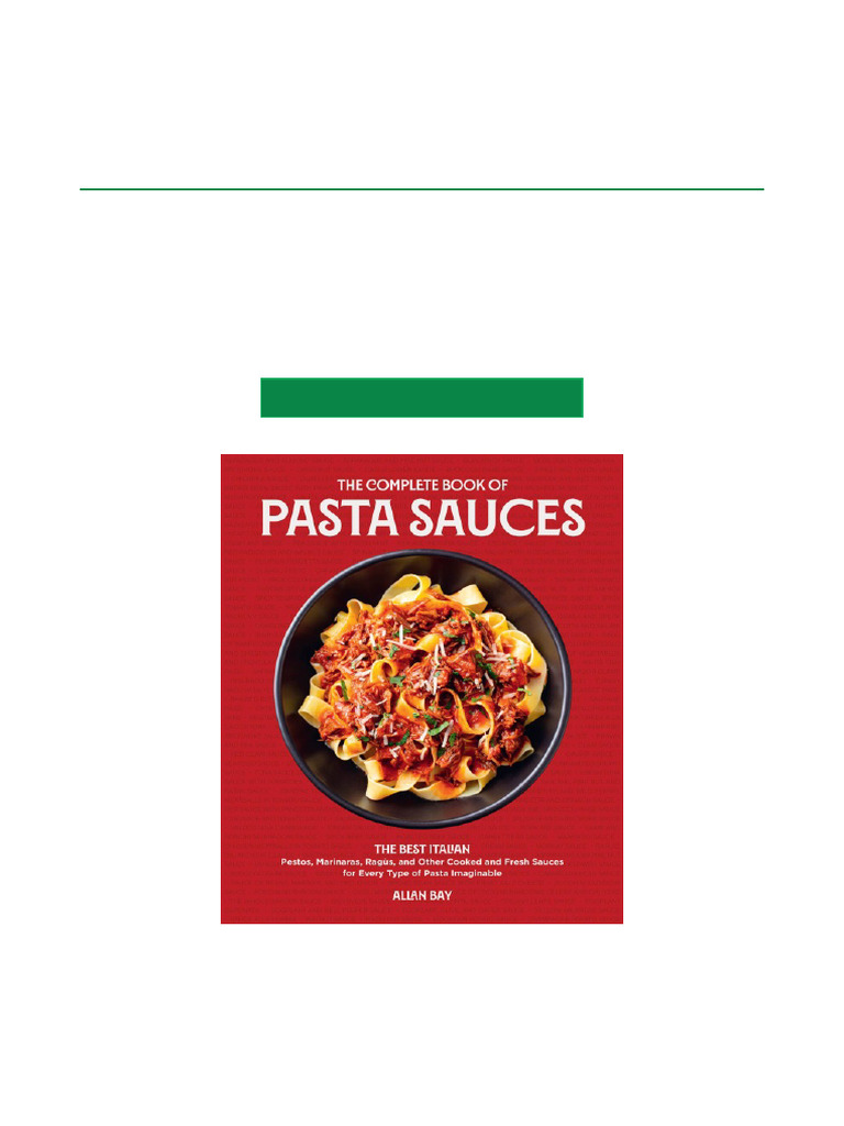 The Complete Book of Pasta Sauces The Best Italian Pestos, Marinaras ...