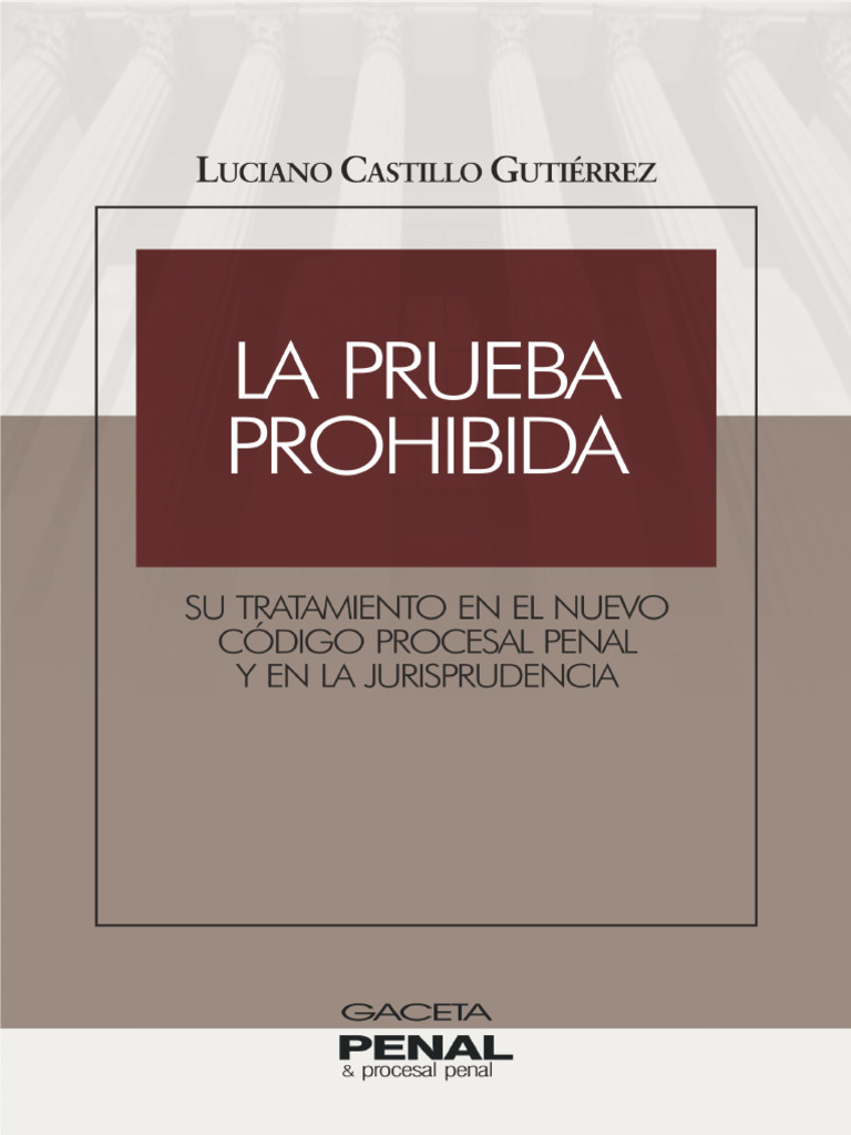 LA PRUEBA PROHIBIDA. Su tratamiento en el nuevo Código Procesal Penal y en la jurisprudencia ...