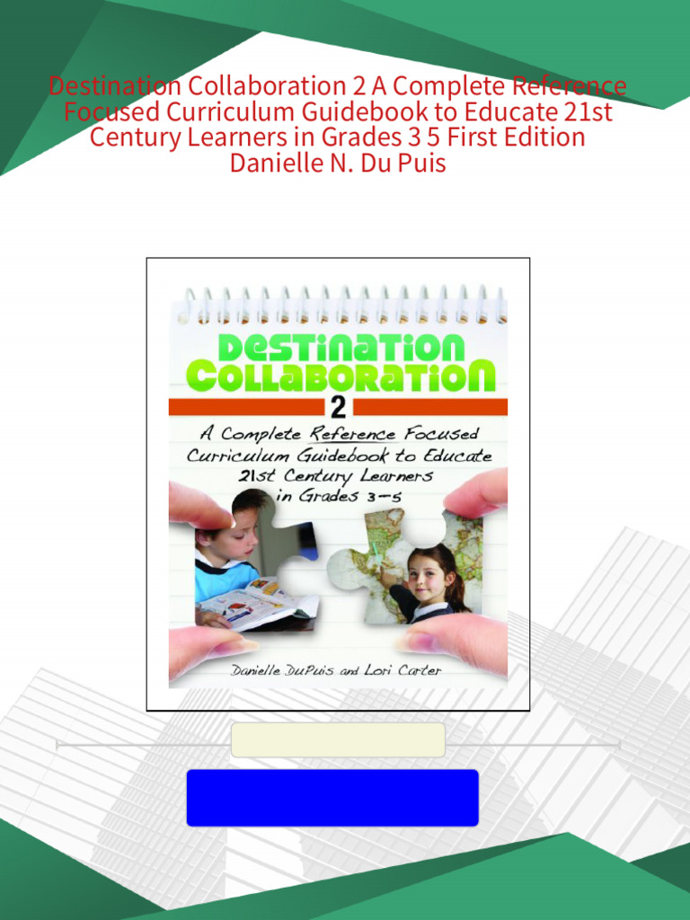 Destination Collaboration 2 A Complete Reference Focused Curriculum Guidebook to Educate 21st ...