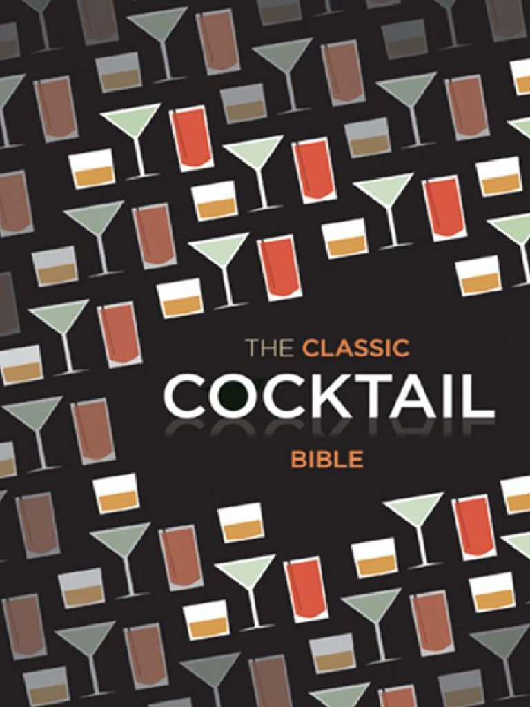 Classic Cocktail Bible | PDF | Martini (Cocktail) | Drink
