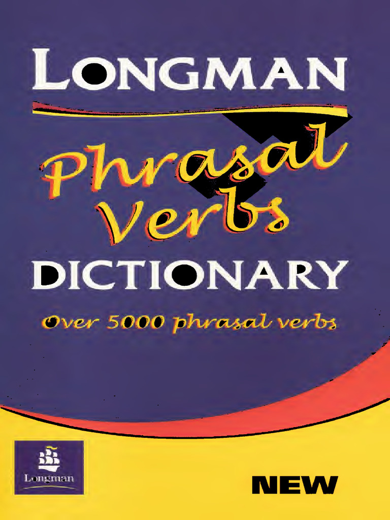 Longman Phrasal Verbs Dictionary | PDF
