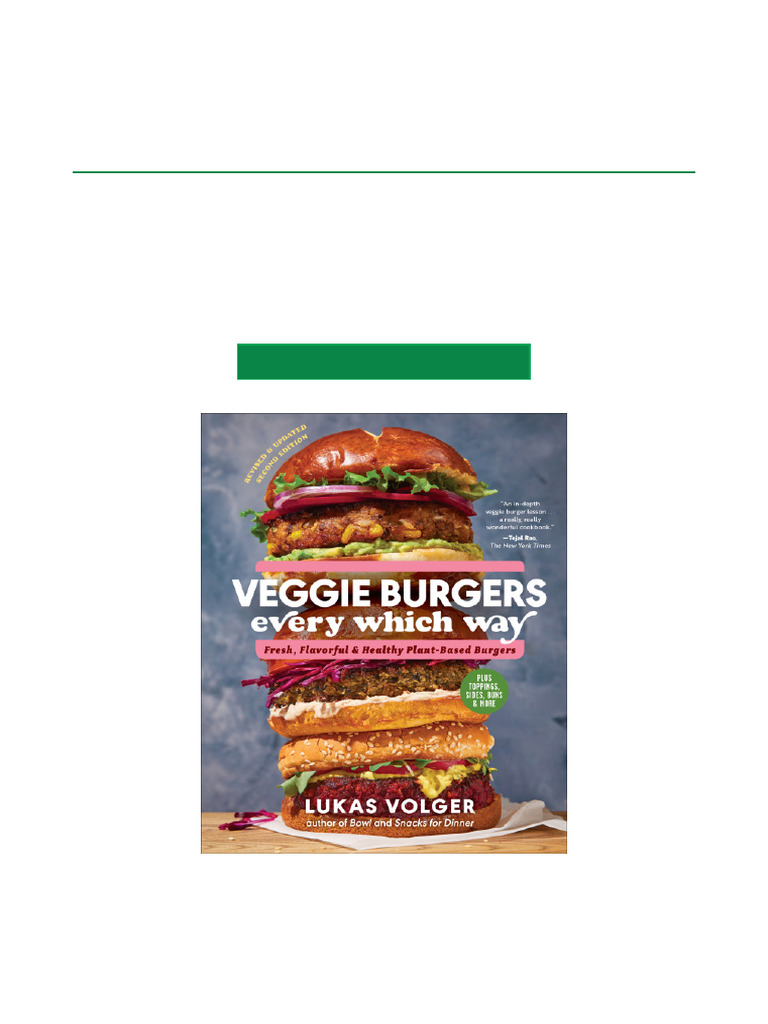 Veggie Burgers Every Which Way, Second Edition Fresh, Flavorful, and ...