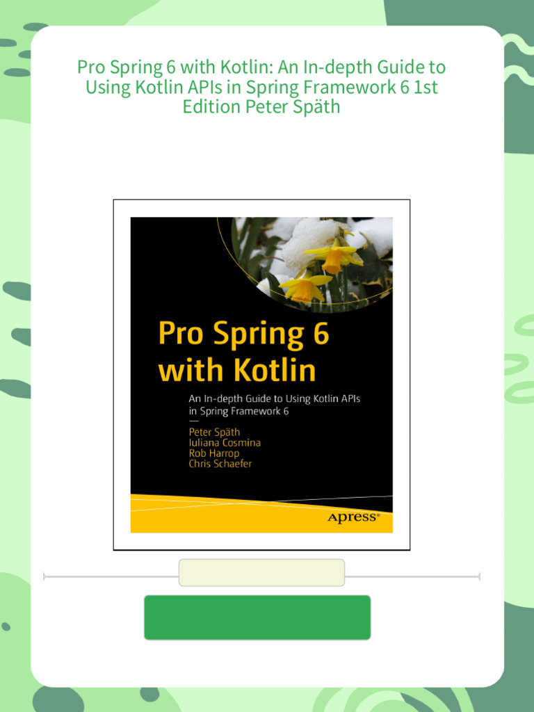 Pro Spring 6 With Kotlin An In Depth Guide To Using Kotlin Apis In Spring Framework 6 1st