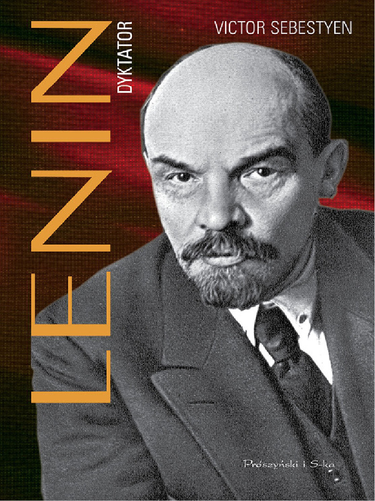 Lenin. Dyktator - Sebestyen Victor | PDF