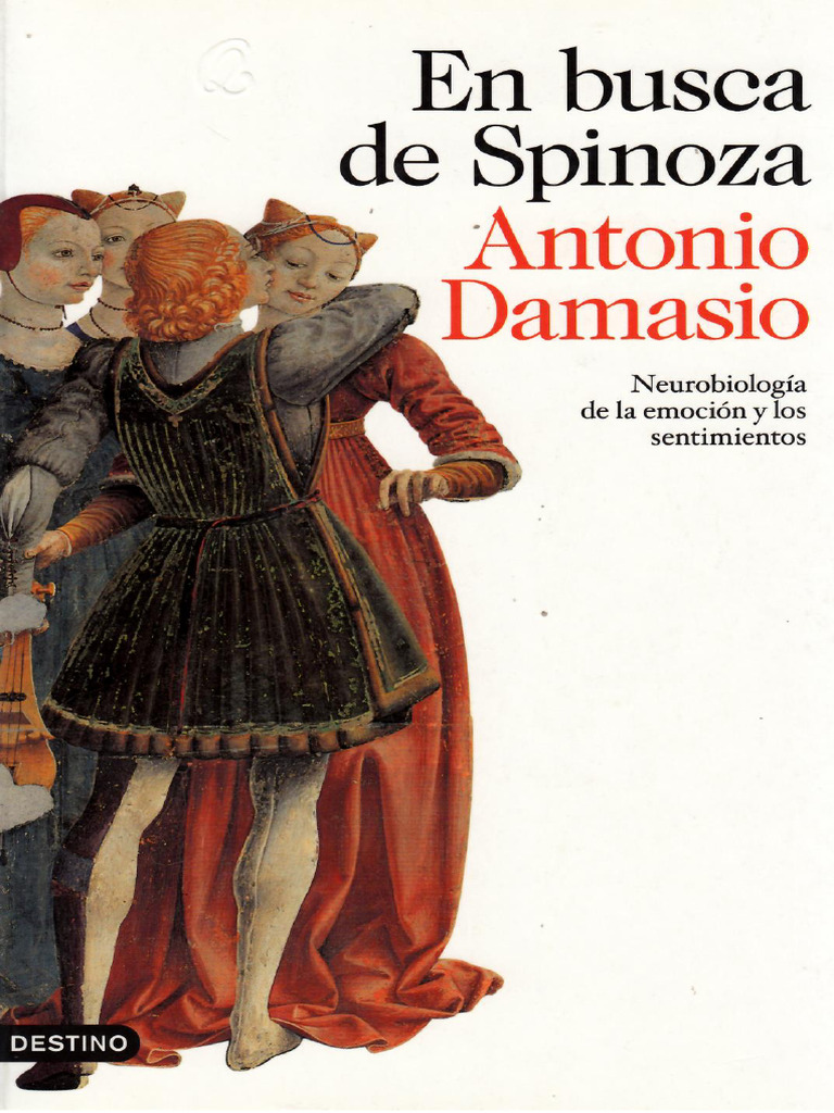 Antonio Damasio en Busca de Spinoza Neurobiología de La Emocion | PDF
