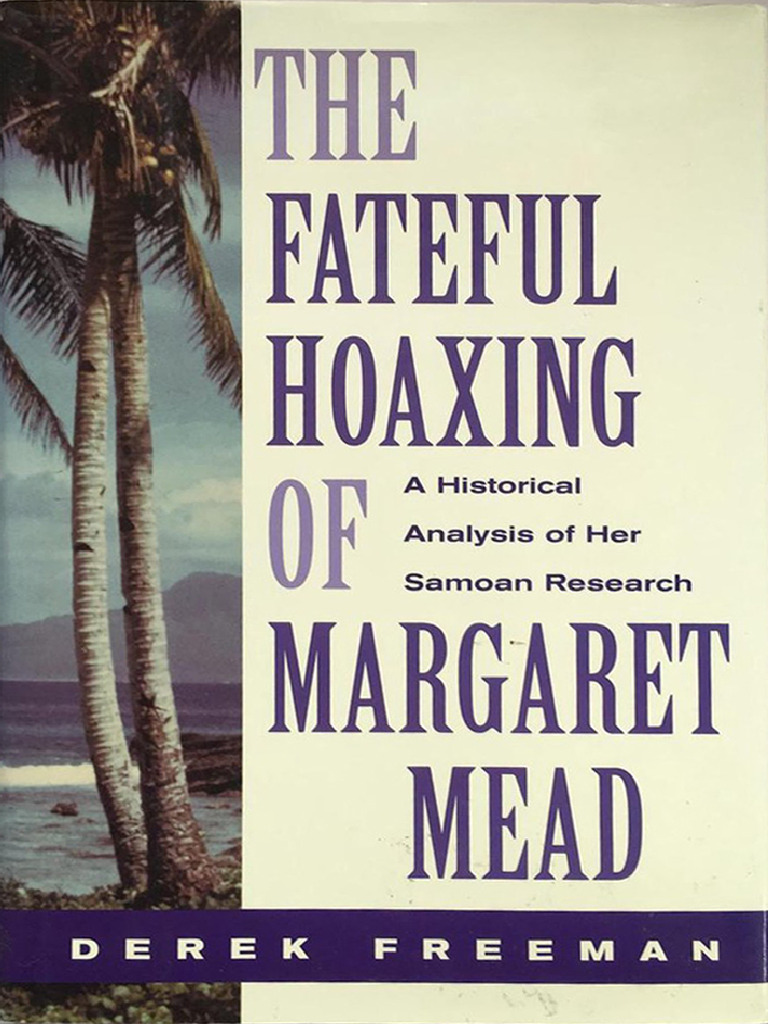 The Fateful Hoaxing of Margaret Mead A Historical Analysis of Her ...