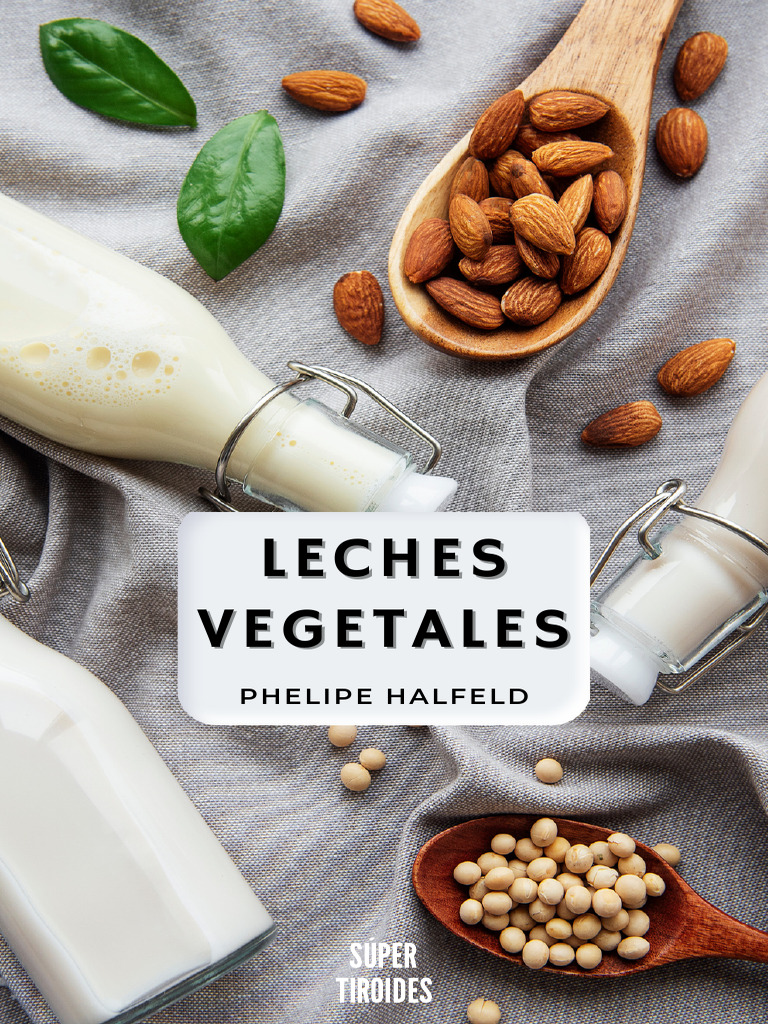 Leches Vegetales - Combo de La Tiroides | PDF | Leche | Alimentos