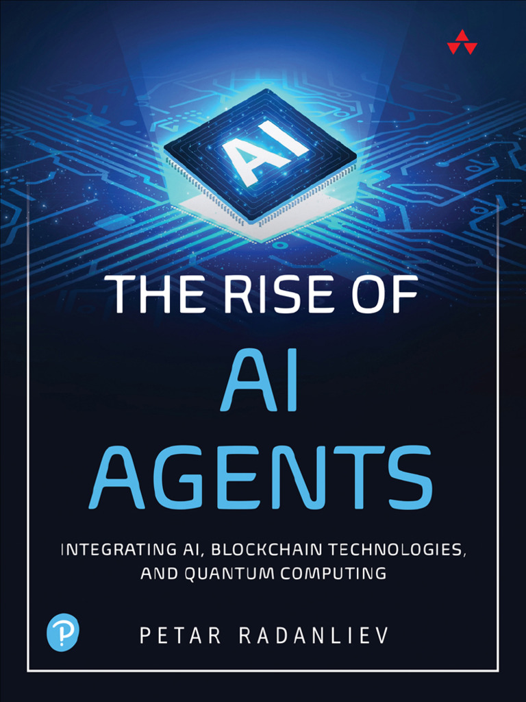 The Rise of AI Agents Integrating AI, Blockchain Technologies, and Quantum Computing | PDF ...