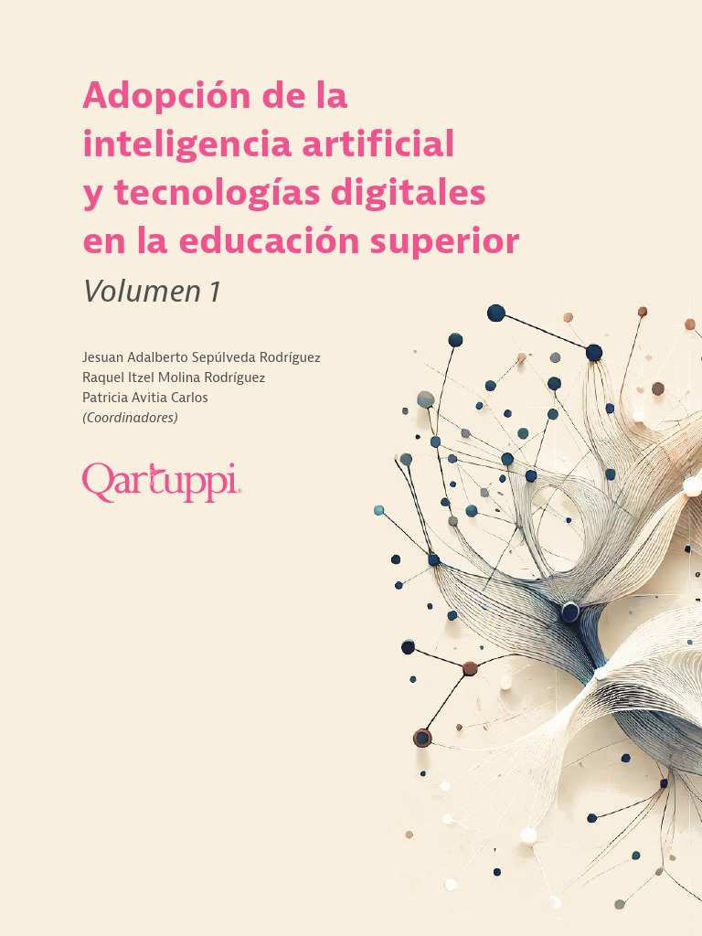 Adopción de La Inteligencia Artificial y Tecnologías Digitales en La Educación Superior. Volumen ...