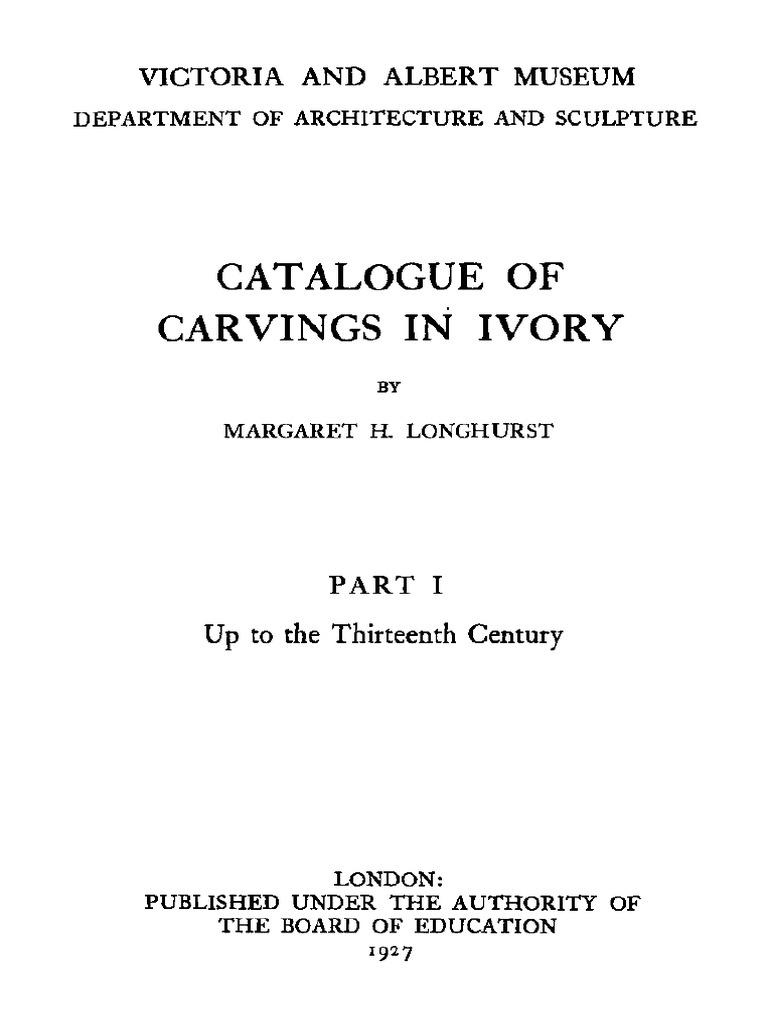 LONGHURST, Margaret (1947) - Catalogue of Carvings in Ivory. Part 1. Up ...