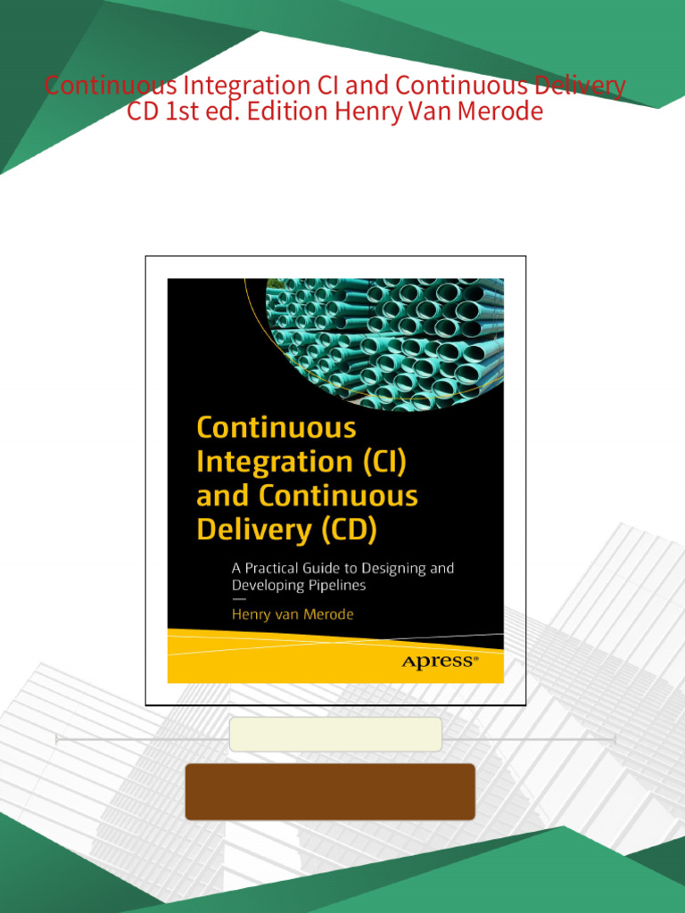Continuous Integration CI and Continuous Delivery CD 1st ed. Edition Henry Van Merode - Get the ...