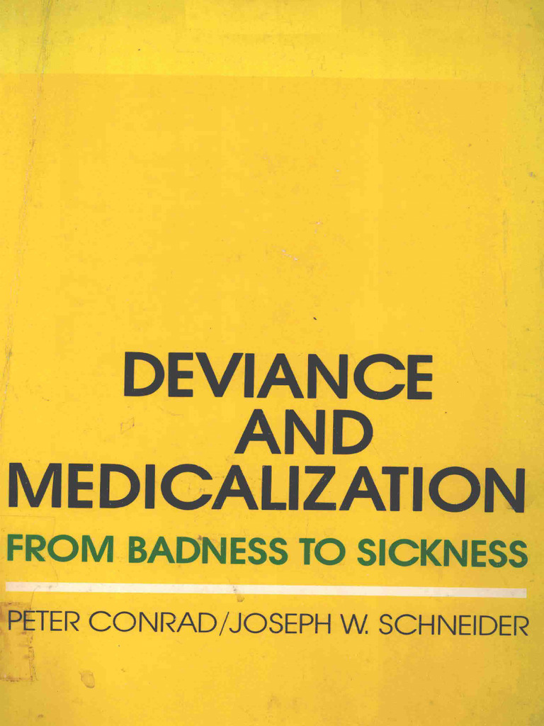 Deviance and Medicalization From Badness To Sickness, Peter - Joseph W ...