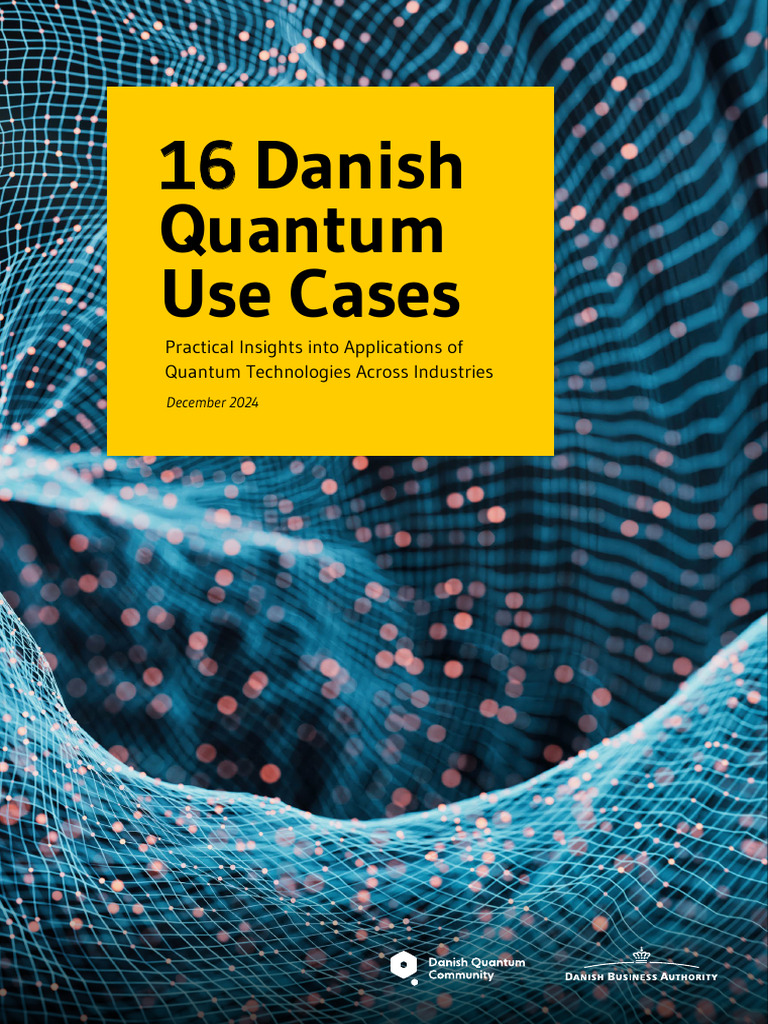 16 Danish Quantum Use Cases December 2024 | PDF | Quantum Mechanics | Quantum Computing