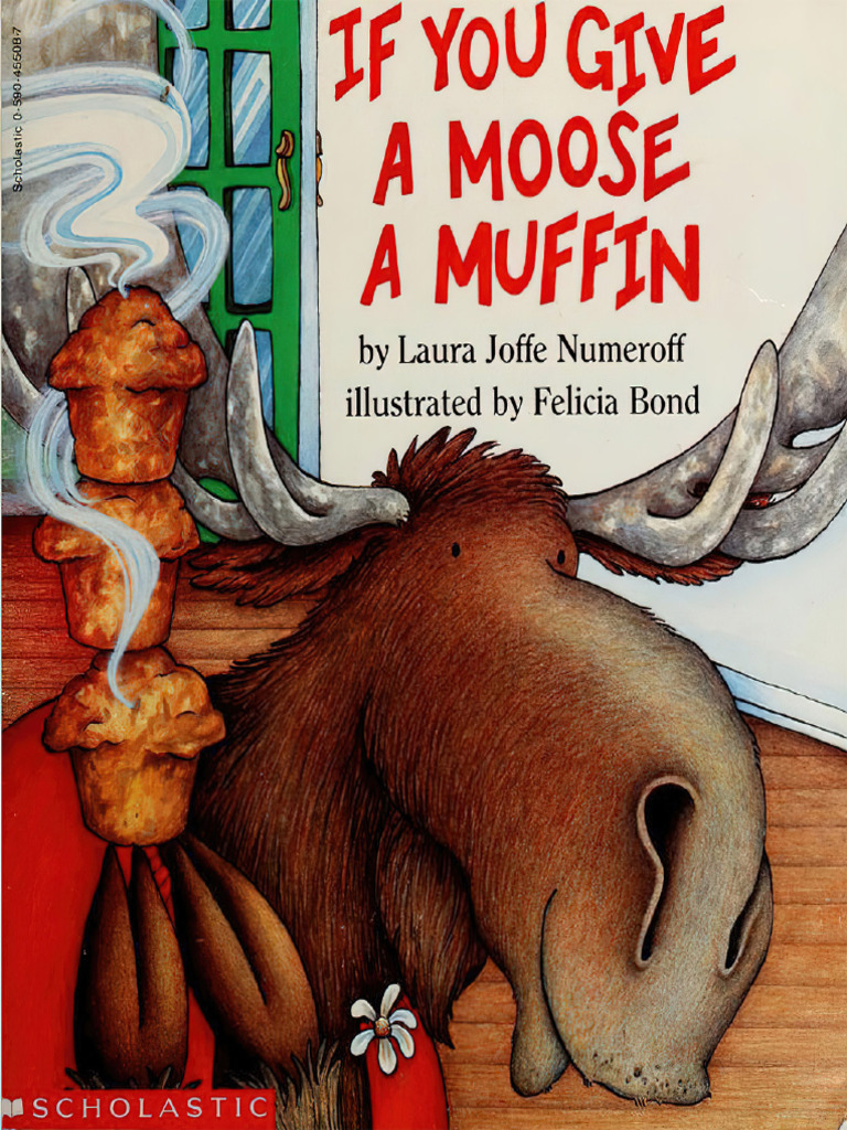 If You Give A Moose A Muffin - Laura Joffe Numeroff | PDF