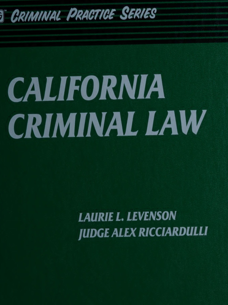 California Criminal Law -- Laurie L_ L Evenson & Alex Ricciardulli ...