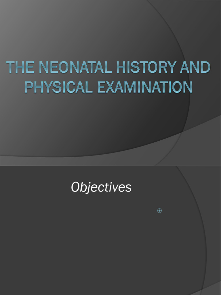 The Neonatal History and Physical Examination | PDF | Pregnancy ...