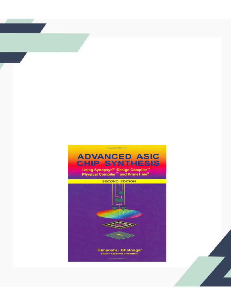 Advanced Asic Chip Synthesis Using Synopsys Design Compiler Physical Compiler And Primetime 2nd