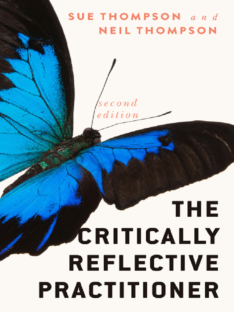 Sue Thompson, Neil Thompson - The Critically Reflective Practitioner (2018) | PDF | Reflective ...