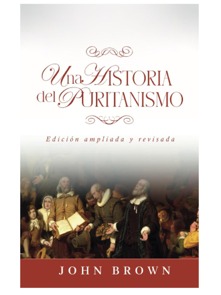 Una Historia Del Puritanismo - John Brown | PDF | Puritanos | Iglesia ...