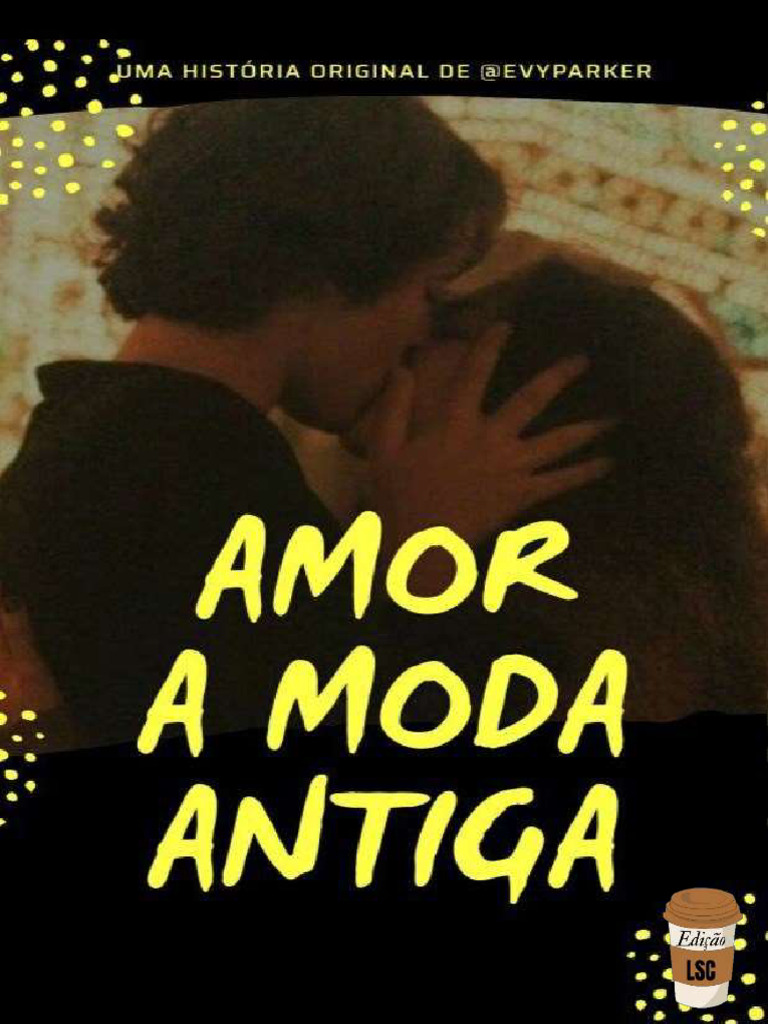 Amor a Moda Antiga - EvyAvelino (LSC) | PDF | Rainha Vitória