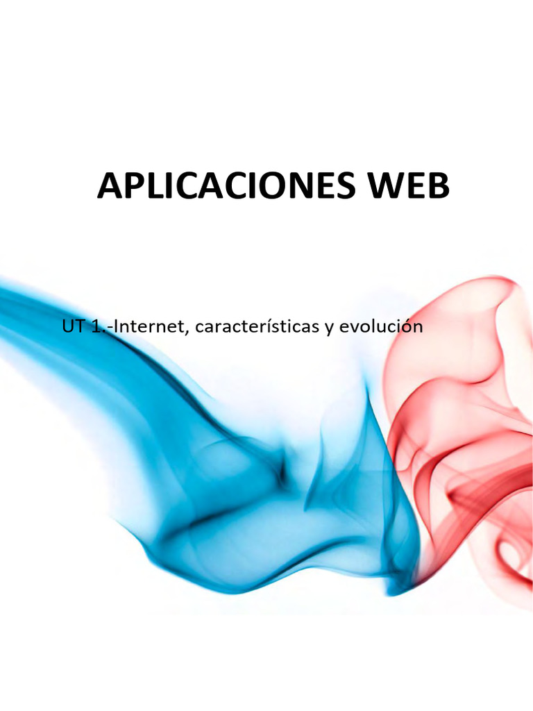 Ut1 - Internet, Características y Evolución. | PDF | Red mundial | Internet y web
