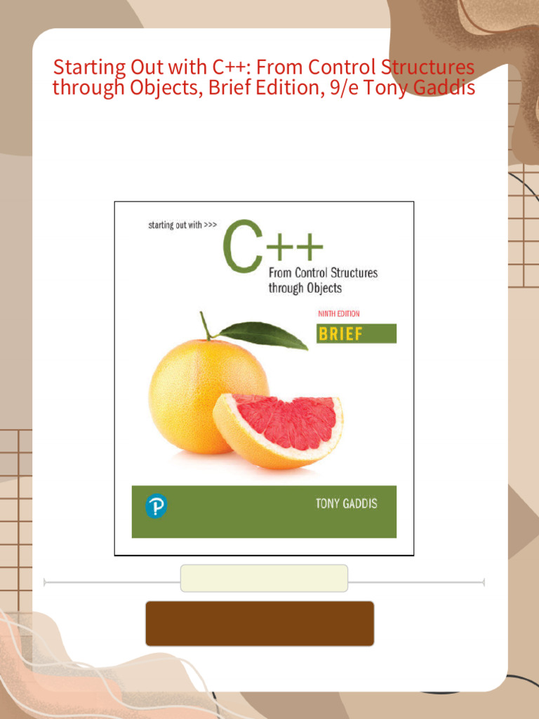 Starting Out with C++: From Control Structures through Objects, Brief Edition, 9/e Tony Gaddis ...