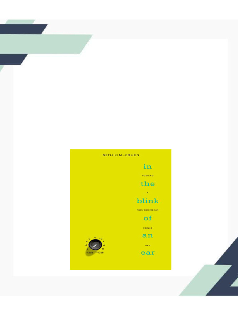 In the Blink of an Ear Toward a Non Cochlear Sonic Art 1st Edition Seth Kim-Cohen - The full ...