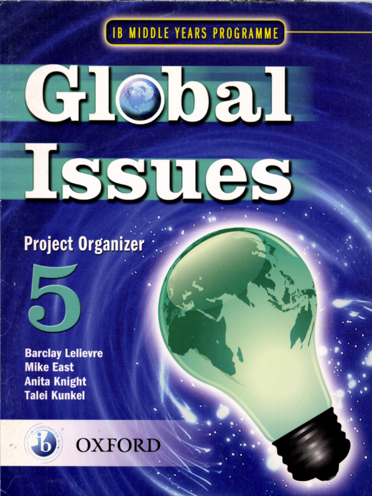 Barclay Lelievre, Mike East, Anita Knight, Talei Kunkel - IB MYP Global Issues Project Organizer ...