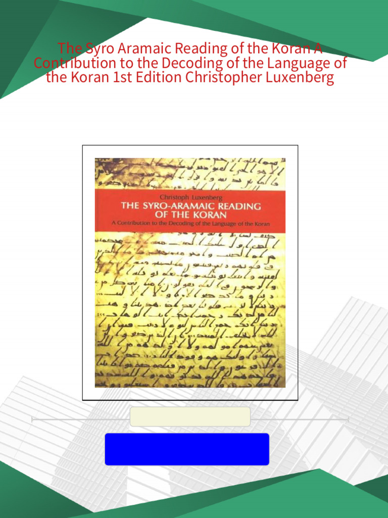 The Syro Aramaic Reading of The Koran A Contribution To The Decoding of The Language of The ...