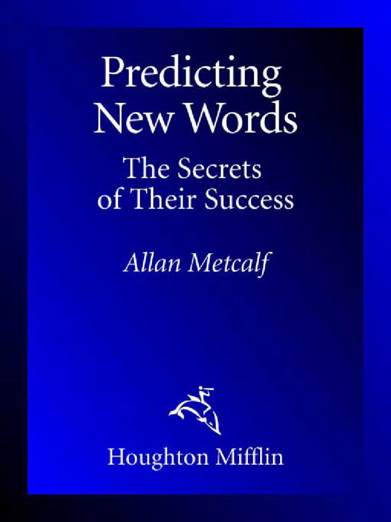 Predicting New Words The Secrets of Their Success (Allan Metcalf ...