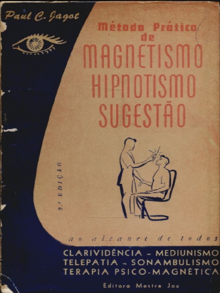 Magnetismo Hipnotivo E Sugestão - Paul Clement Jagot | PDF | Hipnose ...