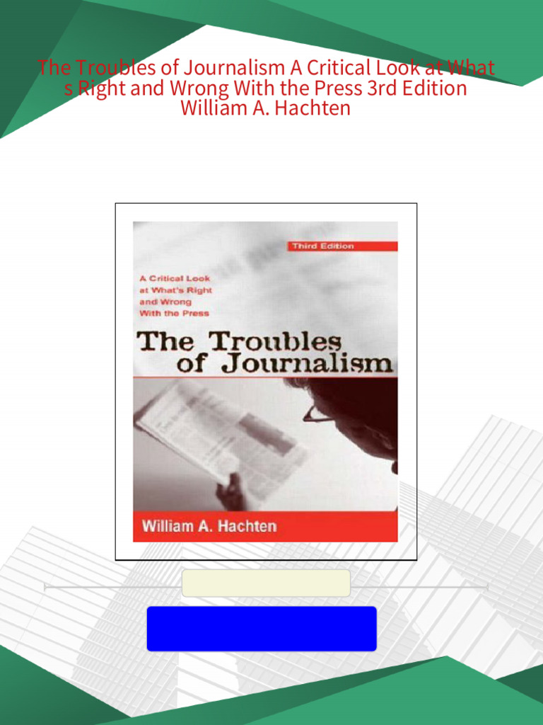 The Troubles of Journalism A Critical Look at What S Right and Wrong ...