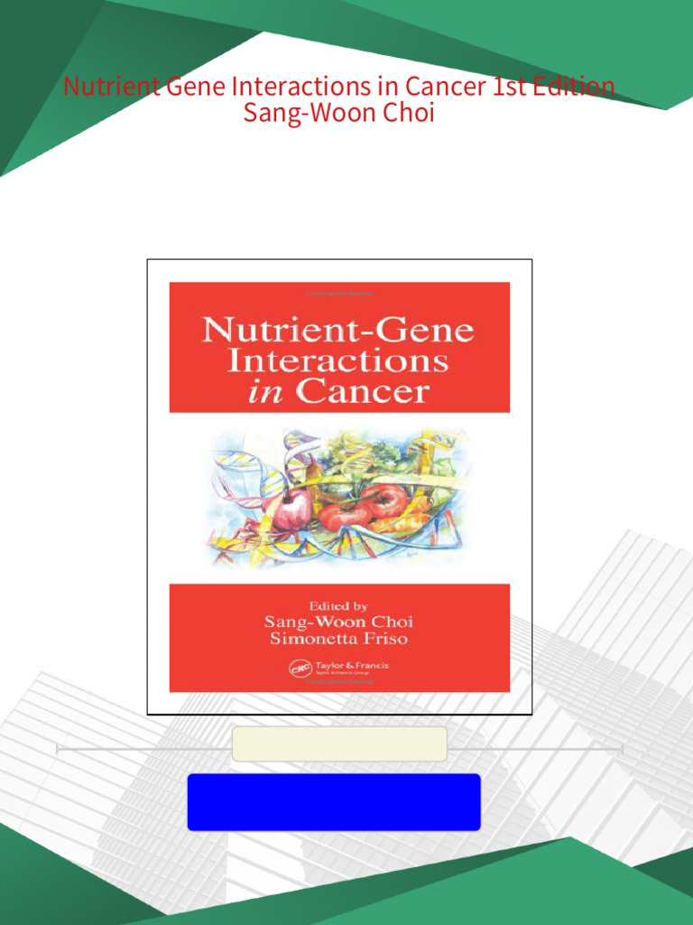 Nutrient Gene Interactions in Cancer 1st Edition Sang-Woon Choi ...