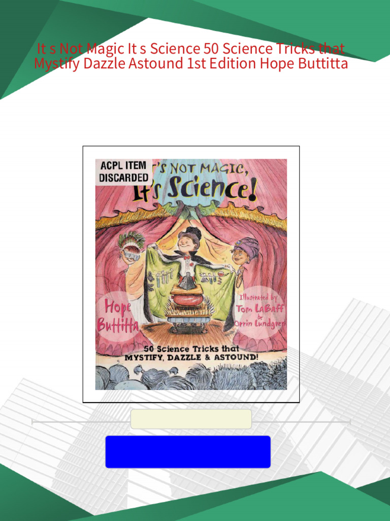 It S Not Magic It S Science 50 Science Tricks That Mystify Dazzle ...