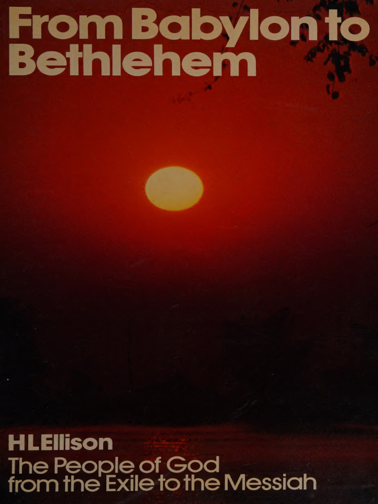 From Babylon to Bethlehem the Jewish People From the Exile Ellison ...
