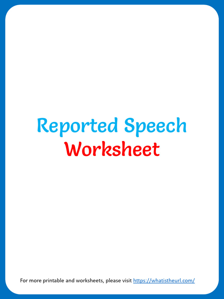Reported Speech Worksheet 1 | PDF