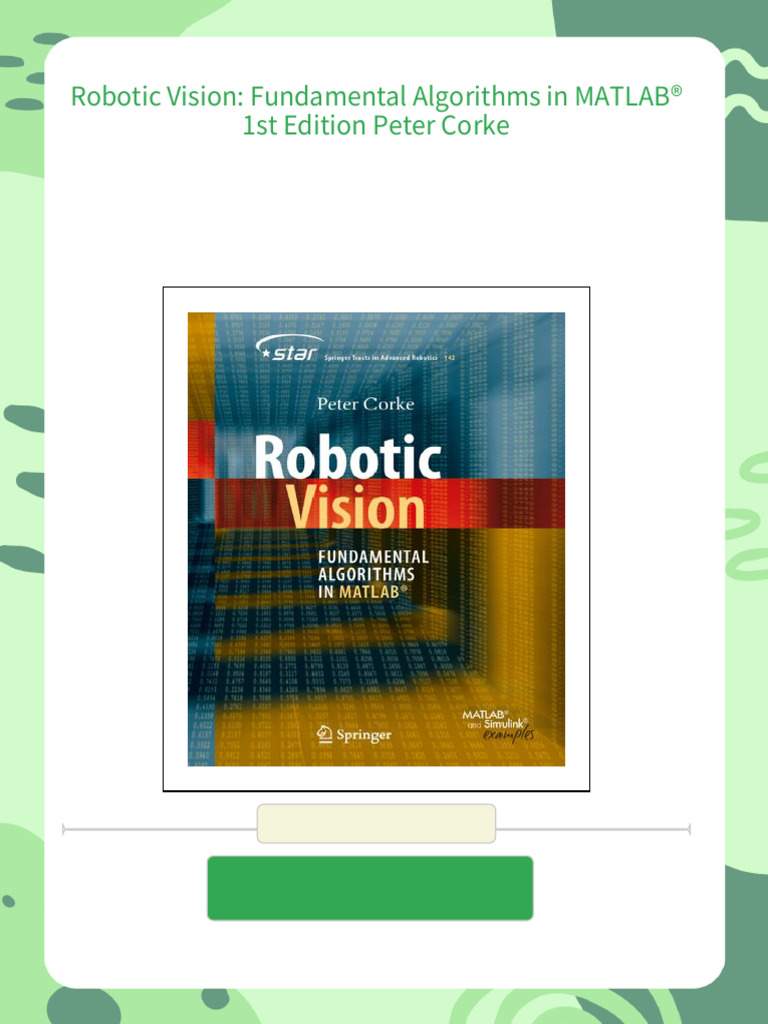 Robotic Vision: Fundamental Algorithms in MATLAB® 1st Edition Peter Corke - Explore the complete ...