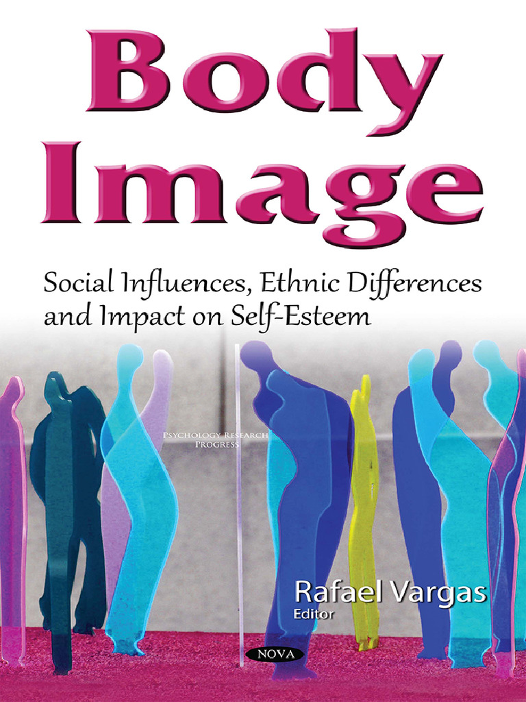 (Psychology Research Progress) Rafael Vargas - Body Image - Social Influences, Ethnic ...