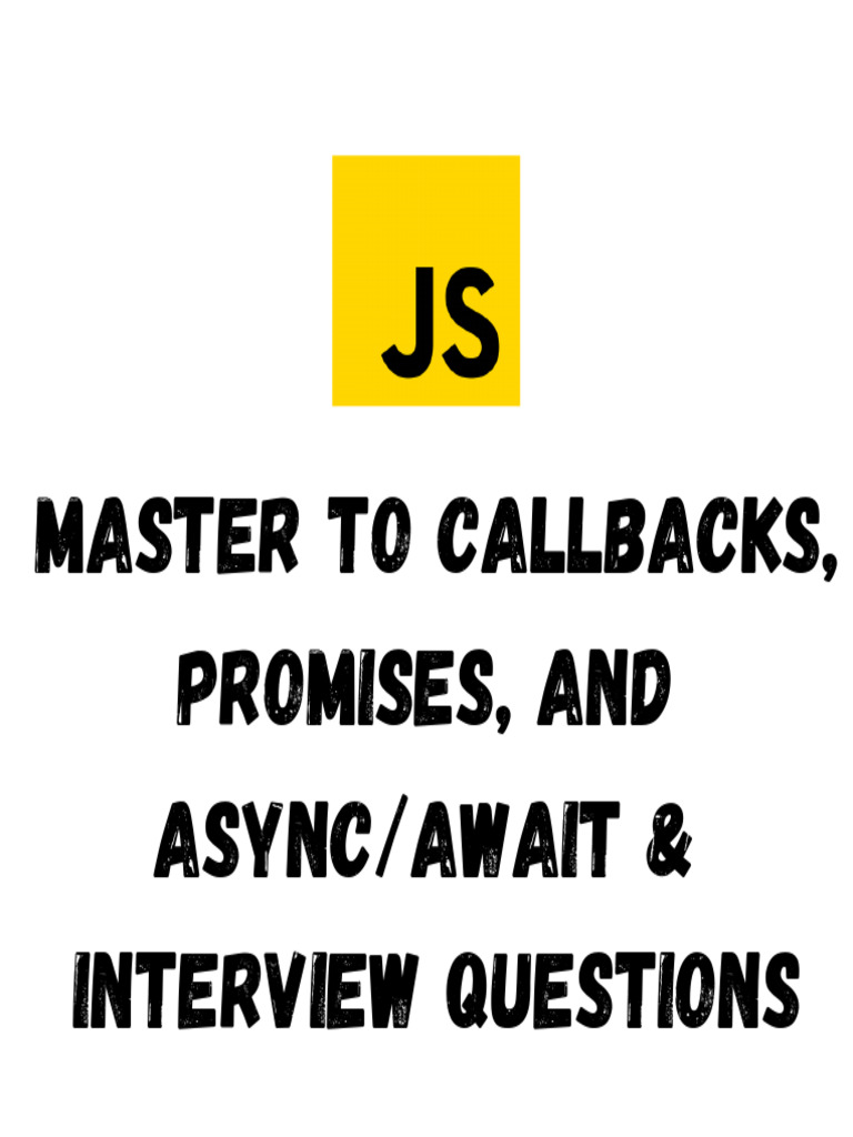 master-to-callbacks-promises-and-async-await-interview-questions | PDF