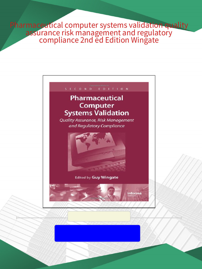 Pharmaceutical computer systems validation quality assurance risk management and regulatory ...