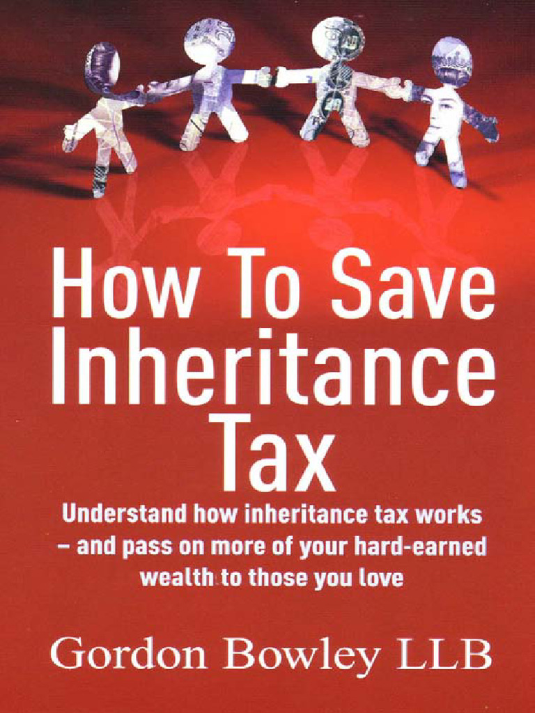 Gordon Bowley - How to Save Inheritance Tax_ Understand How Inheritance ...