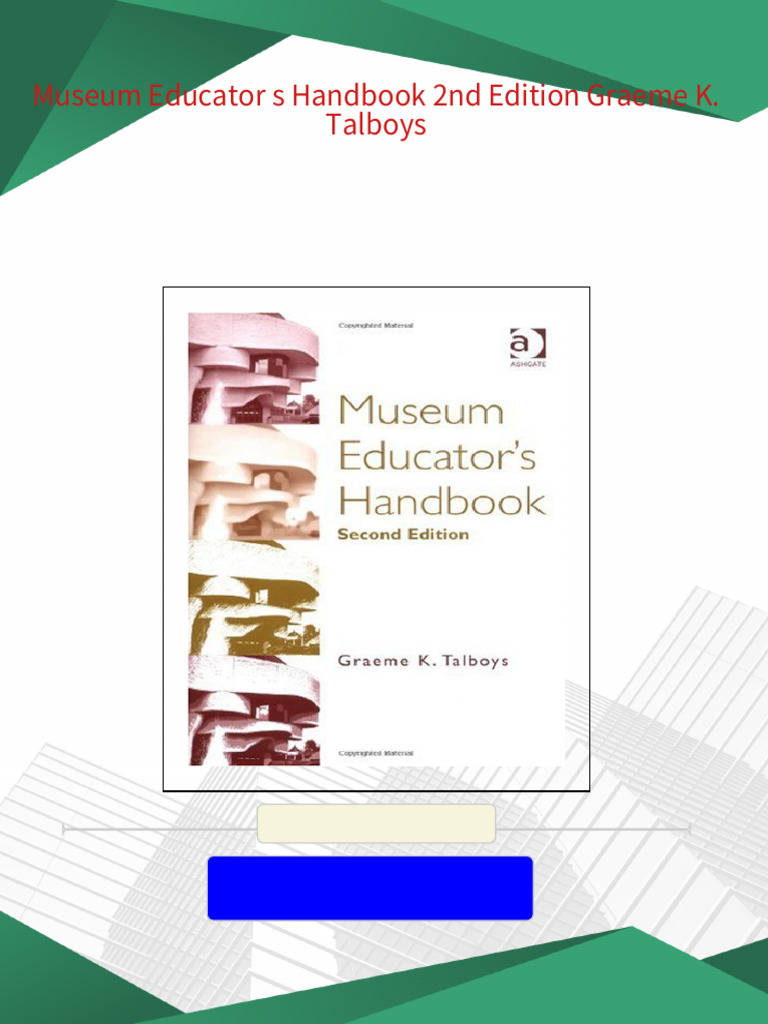 Museum Educator s Handbook 2nd Edition Graeme K. Talboys - Quickly access the ebook and start ...