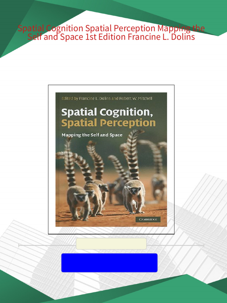 Spatial Cognition Spatial Perception Mapping the Self and Space 1st Edition Francine L. Dolins ...