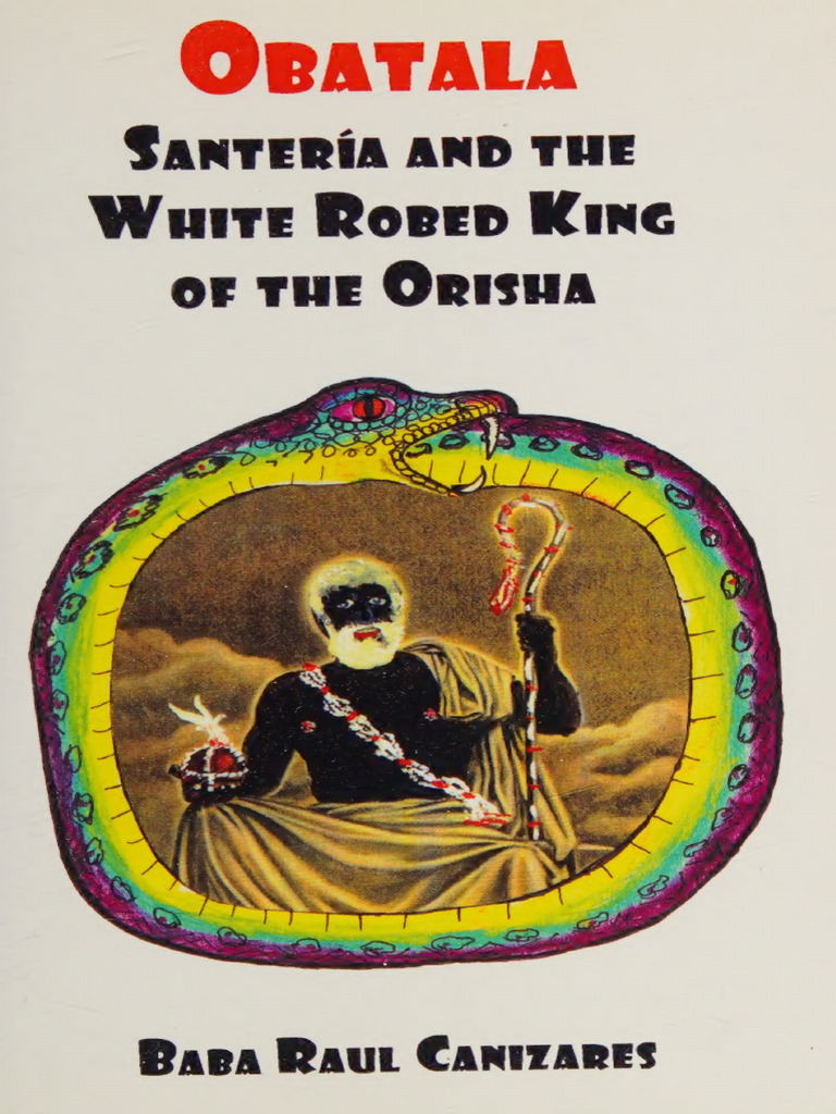 Obatala_ Santeria and the White Robed King of the Orisha -- Baba Raul ...