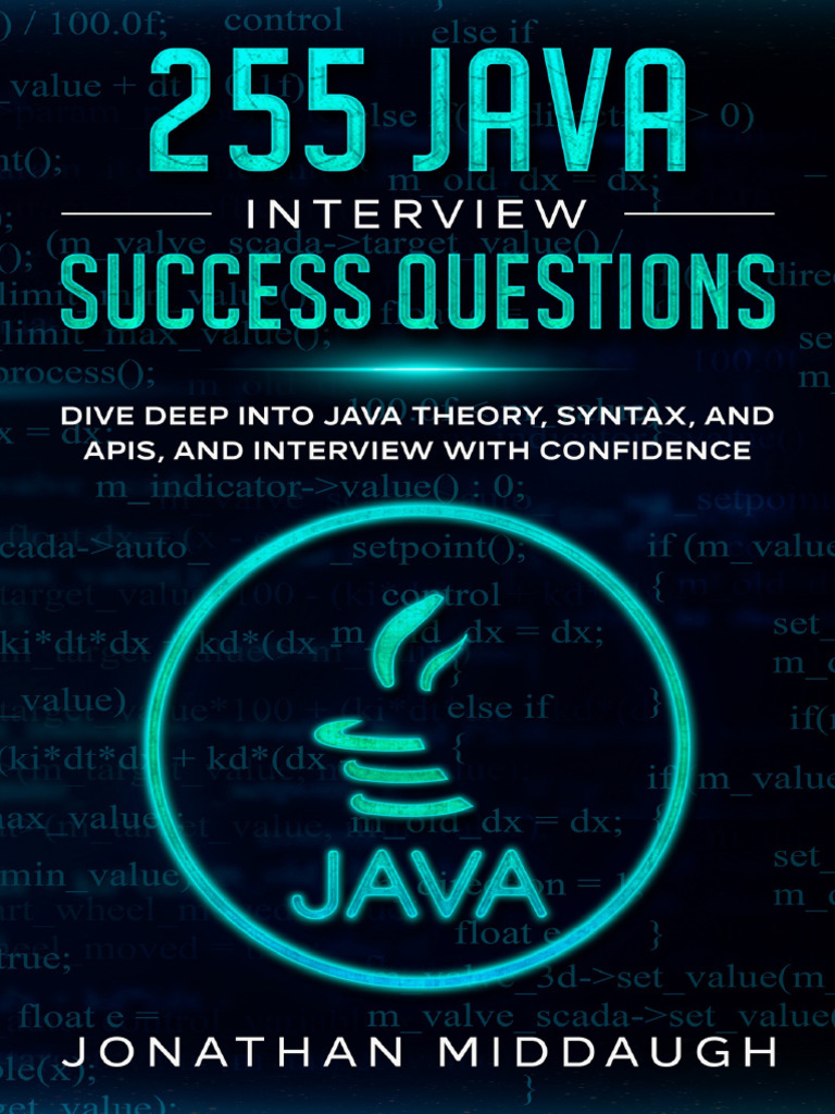 255 Java Interview Success Questions - Dive Deep Into Java Theory ...