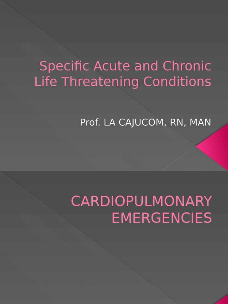 Specific Acute and Chronic Life Threatening Conditions: Prof. La ...
