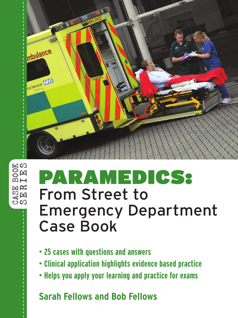 Paramedics From Street to Emergency Department Case Book Fellows | PDF ...